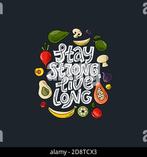 Stay strong, live long. Hand-drawn lettering color quote on the light ...