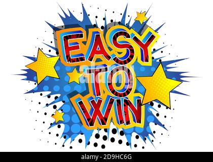 Easy To Win Comic book style cartoon words on abstract colorful comics ...