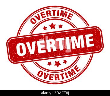 overtime stamp. overtime round sign. label on transparent background ...