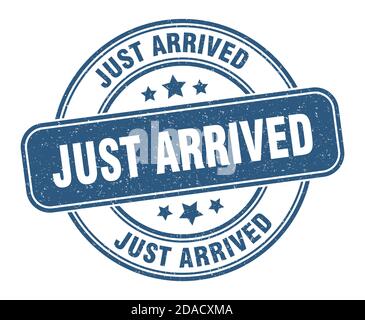 just arrived stamp. just arrived round sign. label on transparent ...