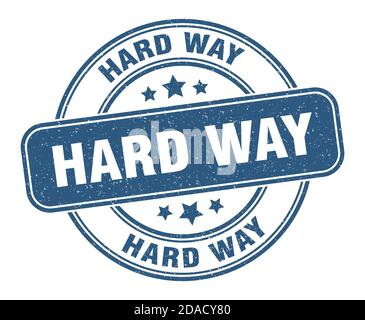 hard way stamp. hard way sign. round grunge label Stock Vector Image ...