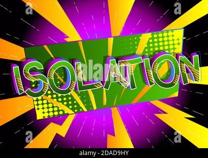 Isolation. Comic book style cartoon words on abstract colorful comics ...