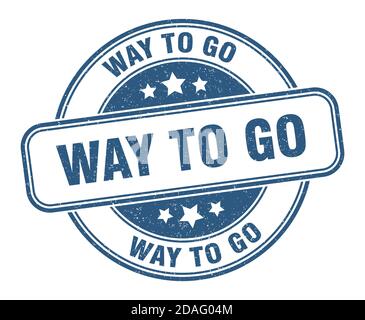 way to go stamp. way to go sign. round grunge label Stock Vector Image ...