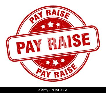 pay raise stamp. pay raise round sign. label on transparent background ...