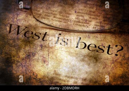 West is best grunge concept Stock Photo - Alamy
