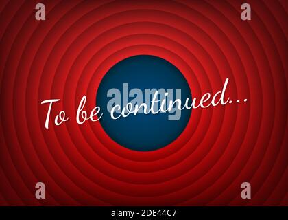 To be continued handwrite title on red round background. Old cinema ...