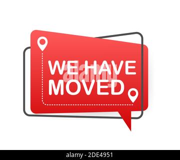 Speech bubble we have moved. Vector of office announcement, new move ...