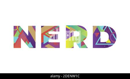 The word NERD concept written in colorful abstract typography. Vector ...