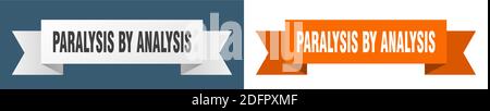 paralysis by analysis banner template. paralysis by analysis ribbon ...