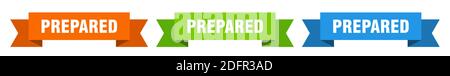 be prepared ribbon. be prepared isolated band sign. be prepared banner ...
