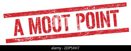 A MOOT POINT text on red grungy rectangle stamp sign Stock Photo - Alamy