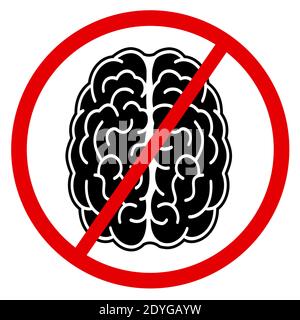 Brain and symbol of crossing out. Lack of intelligence and stupidity ...