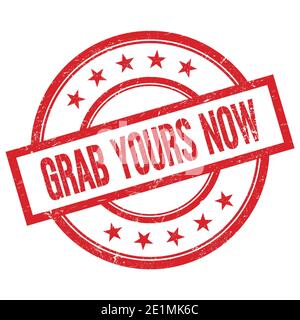 GRAB YOURS NOW text written on black red sticker stamp Stock Photo - Alamy