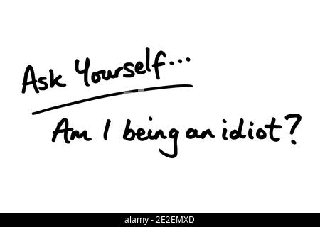Dont be an Idiot! handwritten on a white background Stock Photo - Alamy