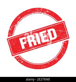 FRIED text on red round grungy texture stamp Stock Photo - Alamy