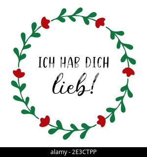 Hand sketched Ich liebe Dich German quote, meaning I love you. Romantic ...
