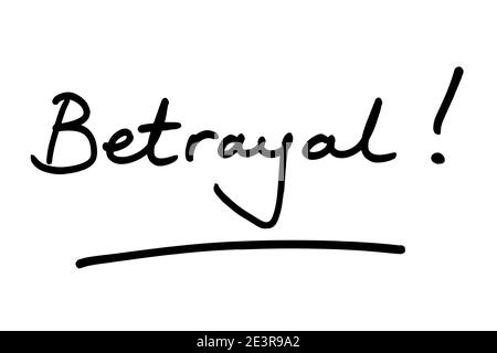 The word Betrayed! handwritten on a white background Stock Photo - Alamy