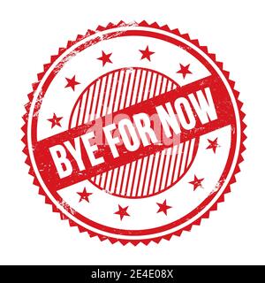 BYE FOR NOW text on red brown ribbon badge stamp Stock Photo - Alamy