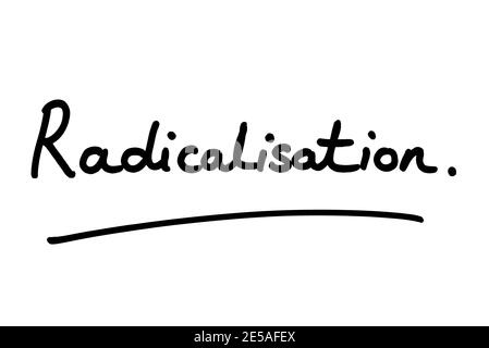 Political Radicalisation, handwritten on a white background Stock Photo ...