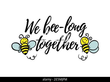 We bee-long together phrase with doodle bee on white background ...