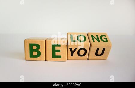 Be you, belong symbol. Turned cubes and changed words 'be you' to ...