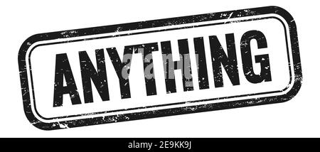 ANYTHING text on black grungy rectangle stamp sign Stock Photo - Alamy