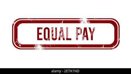 equal pay - red grunge button, stamp Stock Photo - Alamy