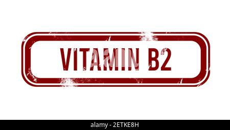 Vitamin B2, red grunge rubber, stamp Stock Photo - Alamy