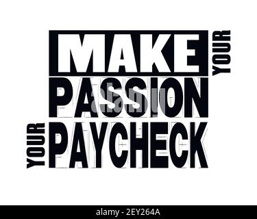 Make Your Passion Your Paycheck Motivation Quote Vector Typography ...