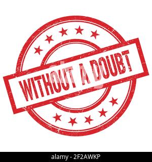 WITHOUT A DOUBT text on red grungy rectangle stamp sign Stock Photo - Alamy