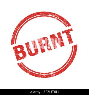BURNT text written on red round vintage rubber stamp Stock Photo - Alamy