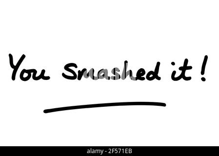 We smashed it! handwritten on a white background Stock Photo - Alamy