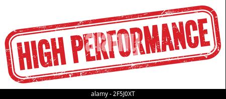 HIGH PERFORMANCE text on red grungy vintage rectangle stamp Stock Photo ...