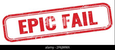 EPIC FAIL text on red round grungy texture stamp Stock Photo - Alamy