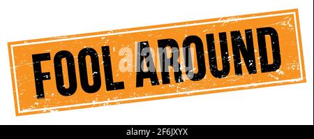 FOOL AROUND text on orange grungy rectangle vintage stamp Stock Photo ...