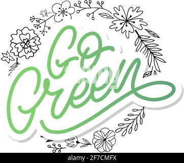 Go Green label, trendy brush lettering, inspirational phrase. Vegetarian concept. Vector ...