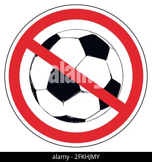 Soccer ban sign. Soccer ball is forbidden. Prohibited sign of ball. Red ...