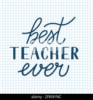 Best teacher ever. Hand written lettering Stock Vector Image & Art - Alamy