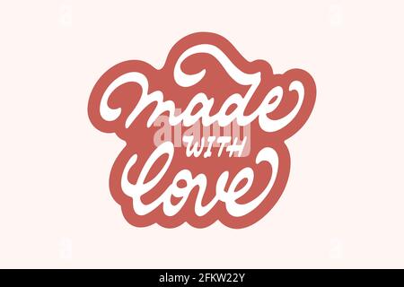 Made with love lettering handwritten sign, Hand drawn grunge ...