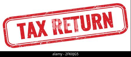 TAX RETURN, text on red-black rectangle stamp sign Stock Photo - Alamy