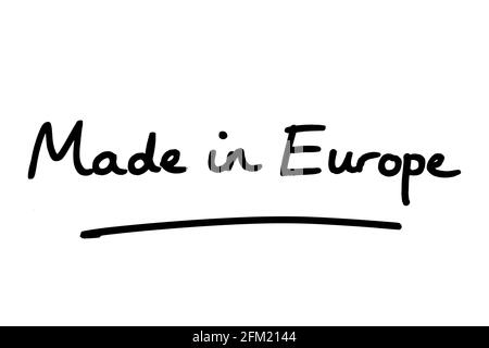 Made in Europe, handwritten on a white background Stock Photo - Alamy
