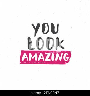 You look lovely lettering handwritten sign, Hand drawn grunge ...