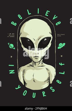 I believe in me alien vector illustration design. Hand drawn cute green ...