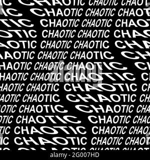 CHAOTIC word warped, distorted, repeated, and arranged into seamless ...