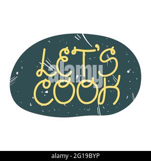 Colorful lettering slogan lets cook with cooking elements. Quote about ...