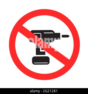 No drill sign. Drilling is prohibited in this place. Safety signs and ...