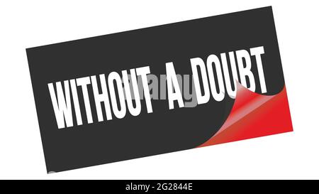 WITHOUT A DOUBT text on red grungy rectangle stamp sign Stock Photo - Alamy