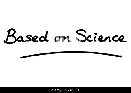 Based on Science, handwritten on a white background Stock Photo - Alamy