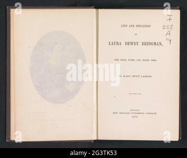 Life and education of Laura Dewey Bridgman, the deaf, dumb, and blind ...