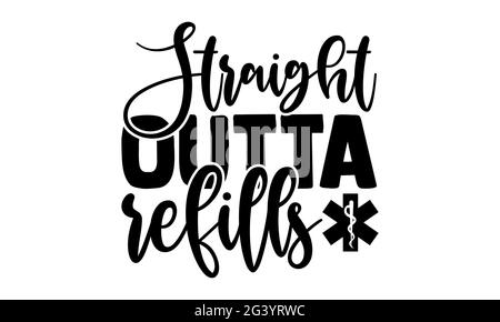 Straight outta refills - Pharmacist t shirts design, Hand drawn ...